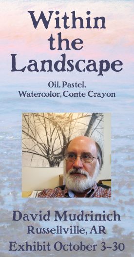 “Within the Landscape” by David Mudrinich • Oct 3-30 – South Arkansas ...